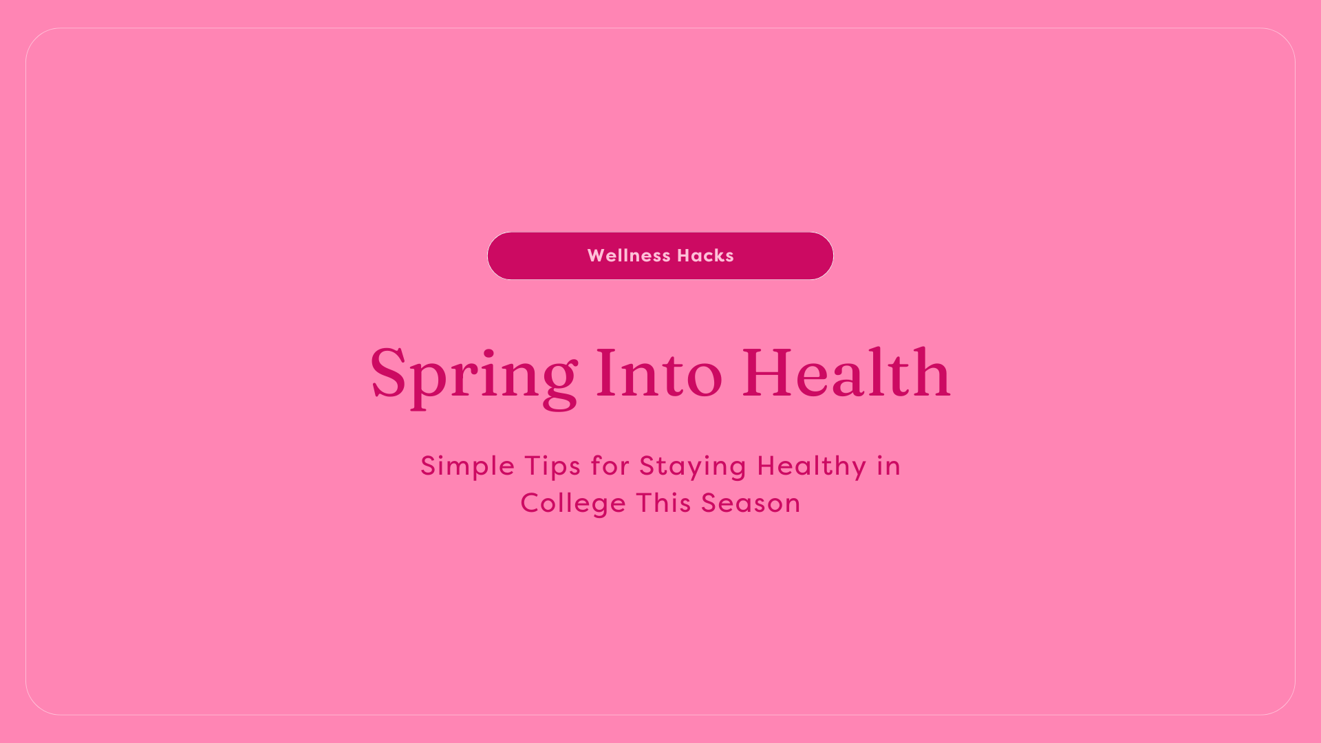 Spring Into Health: Simple Tips for Staying Healthy in College This Se