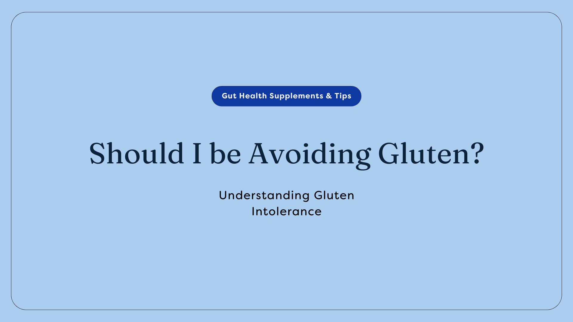 Should I be avoiding gluten?
