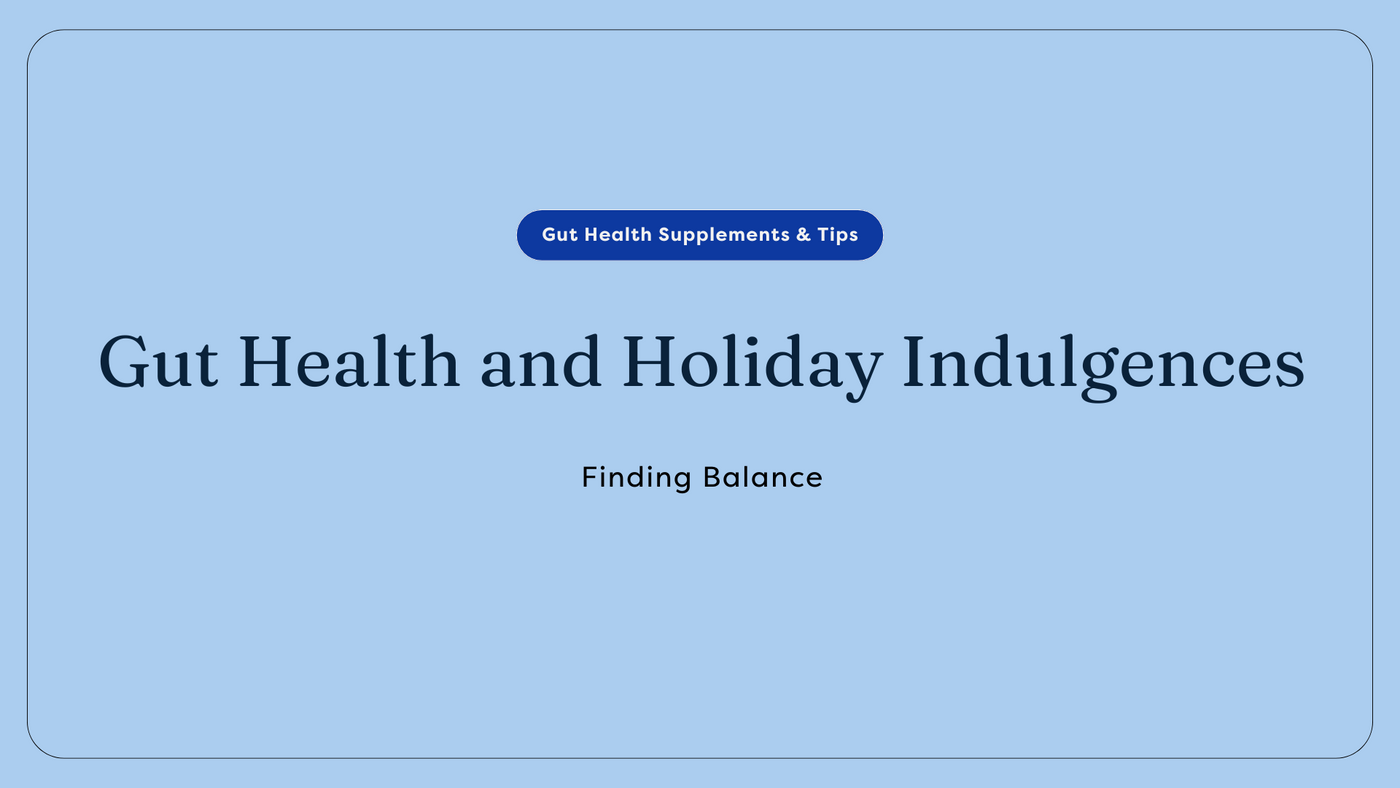 Gut Health and Holiday Indulgences: Finding Balance